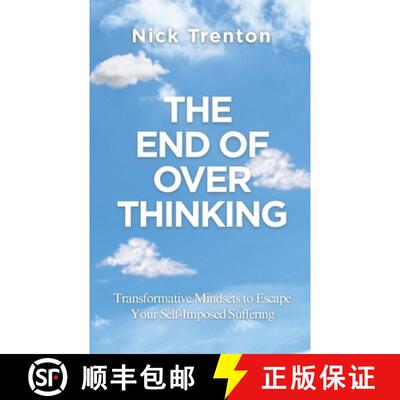 【3-4周达】The End of Overthinking: Transformative Mindsets to Escape Your Self-Imposed Suffering (Th... [9781647436032]