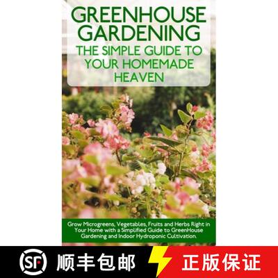 【3-4周达】精装 Greenhouse Gardening: Grow Microgreens, Vegetables, Fruits and Herbs Right in Your Ho... [9781802782271]