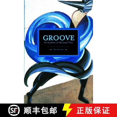 【3-4周达】Groove: An Aesthetic Of Measured Time: Historical Materialism, Volume 73 [9781608464845]