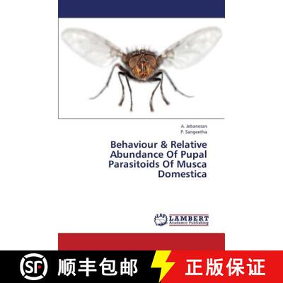 预订 Behaviour & Relative Abundance of Pupal Parasitoids of Musca Domestica [9783659349737]