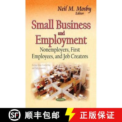 【3-4周达】Small Business and Employment: Nonemployers, First Employees, and Job Creators [9781633210721]