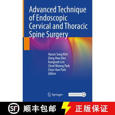 【3-4周达】精装 Advanced Technique of Endoscopic Cervical and Thoracic Spine Surgery [9789819911325]