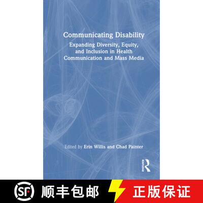 【3-4周达】精装 Communicating Disability: Expanding Diversity, Equity, and Inclusion in Health Commun... [9781032776620]