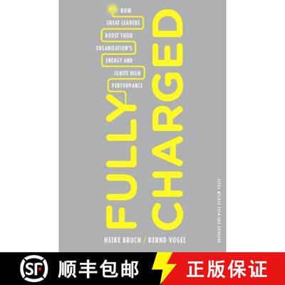 【3-4周达】Fully Charged : How Great Leaders Boost Their Organization's Energy and Ignite High Perfor... [9781422129036]