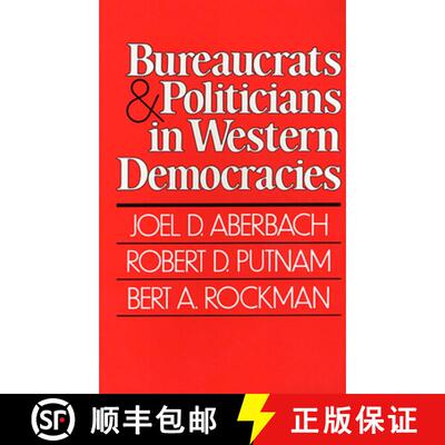 【3-4周达】Bureaucrats and Politicians in Western Democracies [9780674086272]