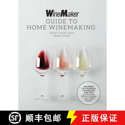 【3-4周达】WineMaker Guide to Home Winemaking: Craft Your Own Great Wine * Beginner to Advanced Techn... [9780760385043]
