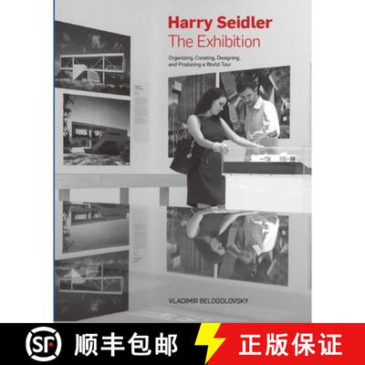 【3-4周达】Harry Seidler: the Exhibition (Slipcase): Organizing Curating Designing and Producing a Wo... [9781946226112]