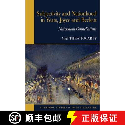 【3-4周达】精装 Subjectivity and Nationhood in Yeats, Joyce, and Beckett – Nietzschean Constellations [9781802077223]