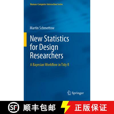 【3-4周达】New Statistics for Design Researchers : A Bayesian Workflow in Tidy R [9783030463823]