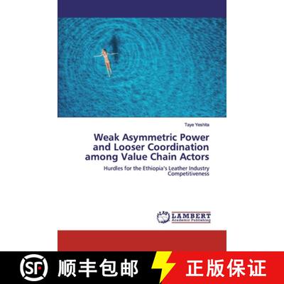 预订 Weak Asymmetric Power and Looser Coordination among Value Chain Actors [9786200319395]
