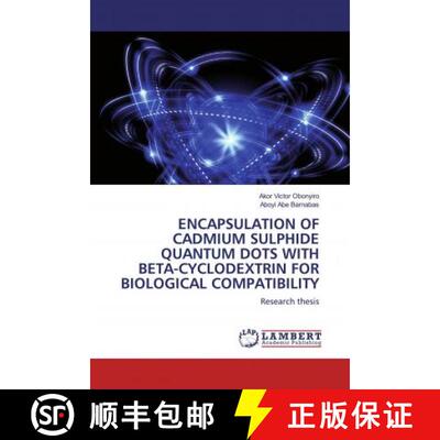 预订 ENCAPSULATION OF CADMIUM SULPHIDE QUANTUM DOTS WITH BETA-CYCLODEXTRIN FOR BIOLOGICAL COMPATIBILITY [9786200785596]