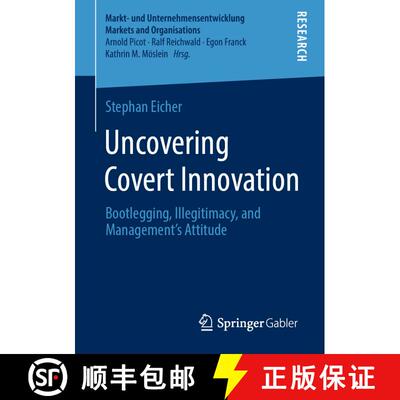 【3-4周达】Uncovering Covert Innovation : Bootlegging, Illegitimacy, and Management's Attitude (1st e... [9783658316198]