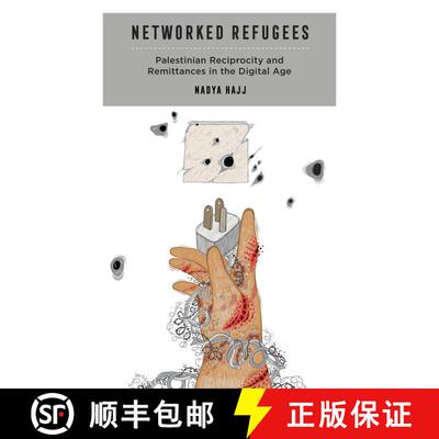 【3-4周达】Networked Refugees: Palestinian Reciprocity and Remittances in the Digital Age Volume 2 (F... [9780520383241]