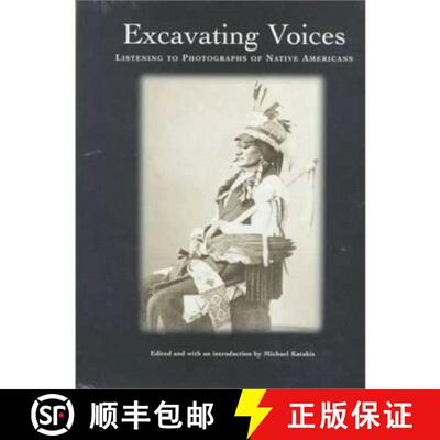 【3-4周达】精装 Excavating Voices – Listening to Photographs of Native Americans: Listening to Photo... [9780924171567]