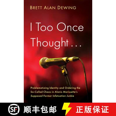 【3-4周达】I Too Once Thought . . .: Problematizing Identity and Ordering the So-Called Chaos in Alan... [9798385254002]