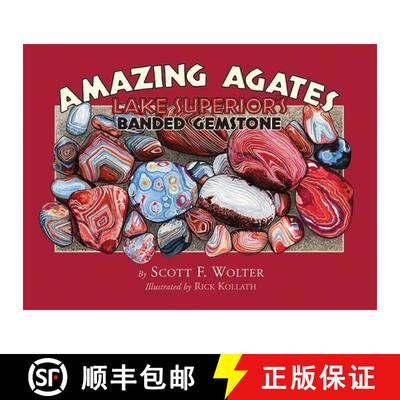 【3-4周达】Amazing Agates : Lake Superior's Banded Gemstone [9780979200694]