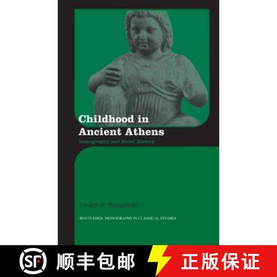 【3-4周达】Childhood in Ancient Athens : Iconography and Social History [9780415248747]