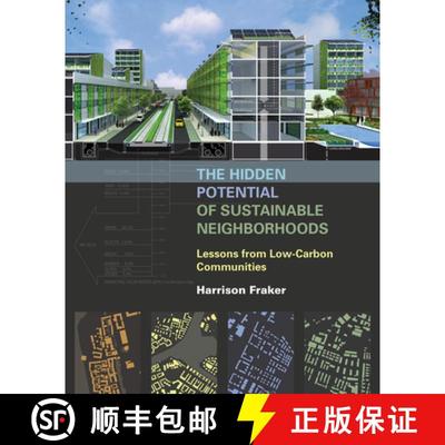 【3-4周达】The Hidden Potential of Sustainable Neighborhoods : Lessons from Low-Carbon Communities [9781610914086]
