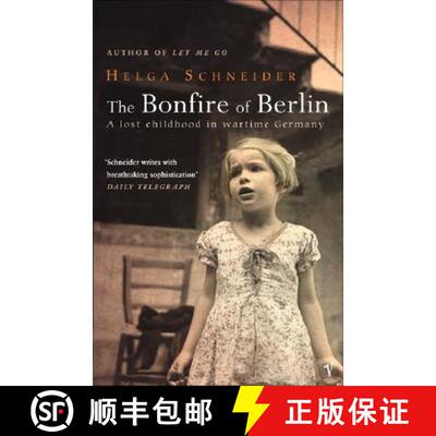 【3-4周达】The Bonfire of Berlin: A Lost Childhood in Wartime Germany [9780099443735]