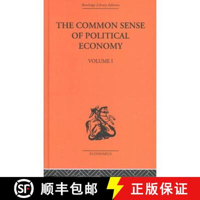 【3-4周达】精装 Commonsense of Political Economy: Volume One [9780415313414]