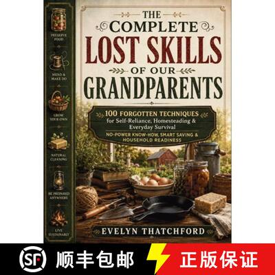 【3-4周达】The Complete Lost Skills of Our Grandparents: 100 Forgotten Techniques for Self-Reliance, ... [9781105083778]