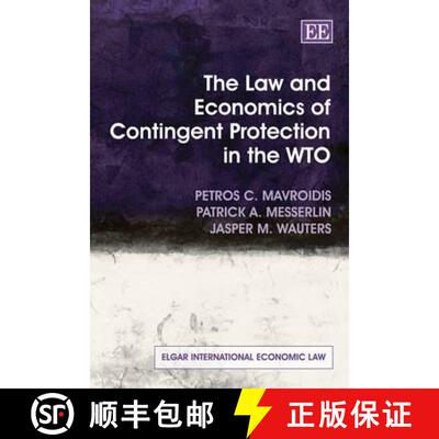 【3-4周达】精装 The Law and Economics of Contingent Protection in the WTO [9781847202765]