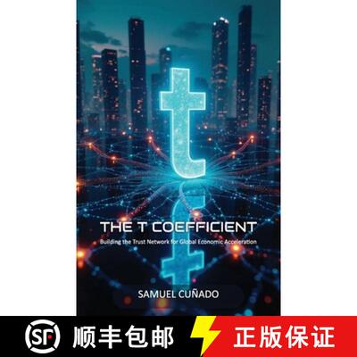 【3-4周达】The T-Coefficient, Building the Trust Network for Global Economic Acceleration [9798900026725]