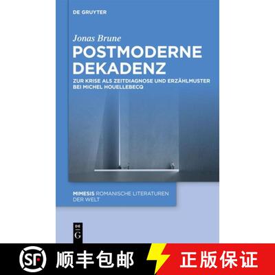 【3-4周达】精装 Postmoderne Dekadenz – Zur Krise als Zeitdiagnose und Erzählmuster bei Michel Houel... [9783119146746]