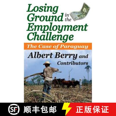 【3-4周达】精装 Losing Ground in the Employment Challenge: The Case of Paraguay [9781412810869]