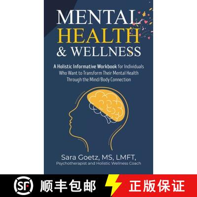 【3-4周达】精装 Mental Health & Wellness: A Holistic Informative Workbook for Individuals Who Want to... [9798765243138]