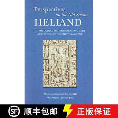 【3-4周达】Perspectives on the Old Saxon Heliand – Introductory and Critical Essays, with an Edition... [9781933202495]
