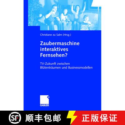 【3-4周达】精装 Zaubermaschine interaktives Fernsehen? : TV-Zukunft zwischen Blütenträumen und Busi... [9783409126373]