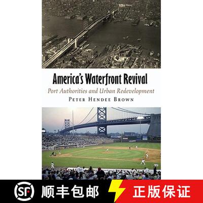 【3-4周达】精装 America`s Waterfront Revival – Port Authorities and Urban Redevelopment [9780812241228]