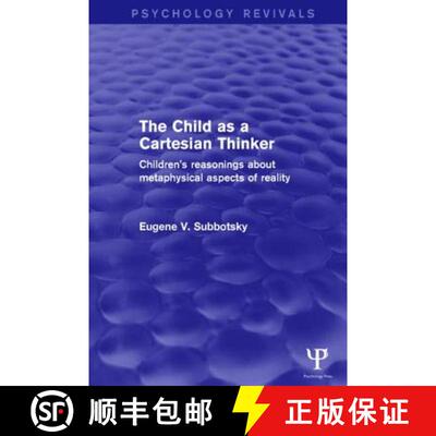 【3-4周达】The Child as a Cartesian Thinker: Children's Reasonings about Metaphysical Aspects of Reality [9781138911093]