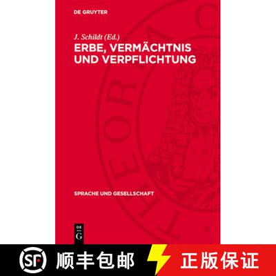 【3-4周达】精装 Erbe, Vermächtnis und Verpflichtung – Zur sprachwissenschaftlichen Forschung in der... [9783112740903]