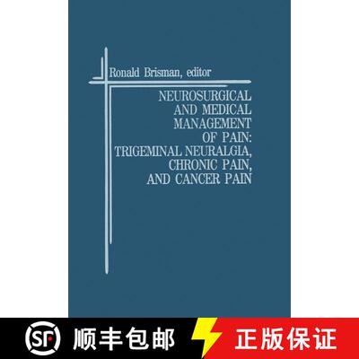 【3-4周达】Neurosurgical and Medical Management of Pain: Trigeminal Neuralgia, Chronic Pain, and Canc... [9781461289173]