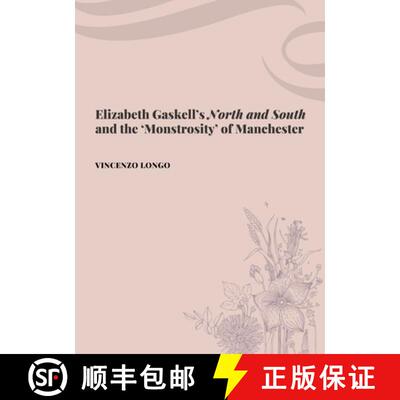 【3-4周达】Elizabeth Gaskell's North and South and the 'Monstrosity' of Manchester [9781304148582]