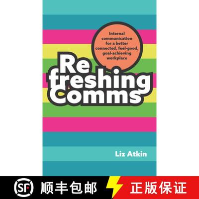 【3-4周达】Refreshing Comms : Internal communication for a better-connected, feel-good, goal-achievin... [9781788605434]
