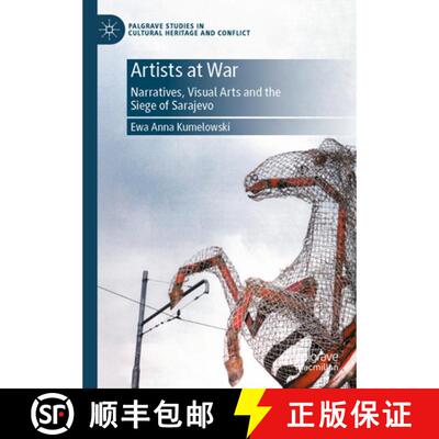 【3-4周达】Artists at War: Narratives, Visual Arts and the Siege of Sarajevo [9783031873225]