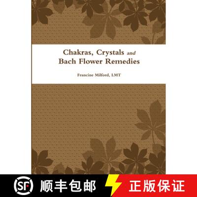 【3-4周达】Chakras, Crystals and Bach Flower Remedies [9781105726736]