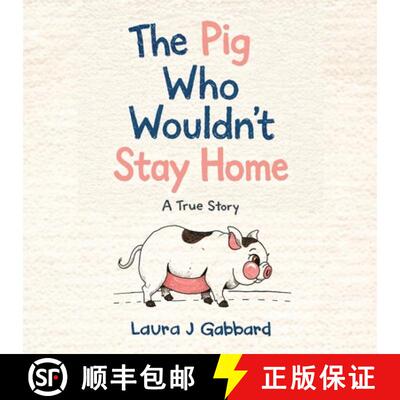 【3-4周达】The Pig Who Wouldn't Stay Home [9780984894727]