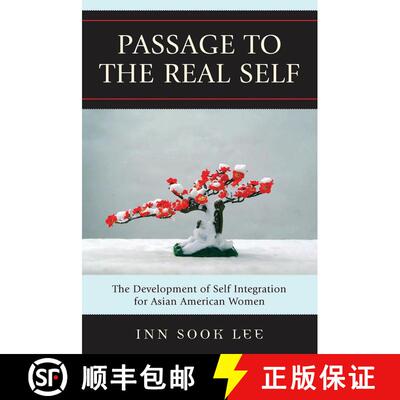 【3-4周达】Passage to the Real Self : The Development of Self Integration for Asian American Women [9780761844730]