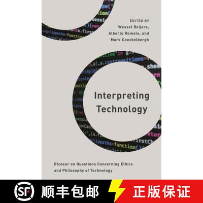【3-4周达】Interpreting Technology : Ricoeur on Questions Concerning Ethics and Philosophy of Technology [9781538153482]