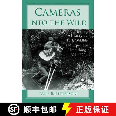【3-4周达】Cameras into the Wild : A History of Early Wildlife and Expedition Filmmaking, 1895-1928 [9780786461660]