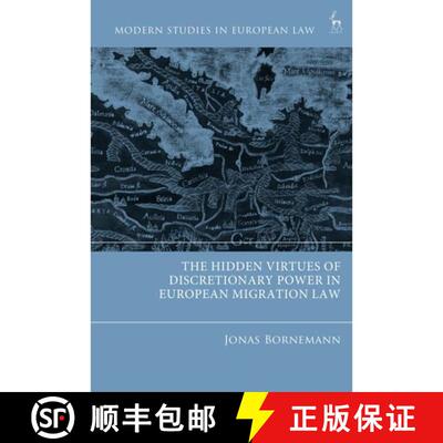 【3-4周达】精装 The Hidden Virtues of Discretionary Power in European Migration Law [9781509984176]