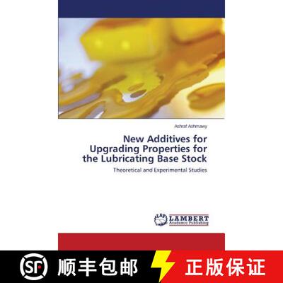 预订 New Additives for Upgrading Properties for the Lubricating Base Stock [9783659447440]