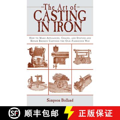 【3-4周达】The Art of Casting in Iron: How to Make Appliances, Chains, and Statues and Repair Broken ... [9781616081836]