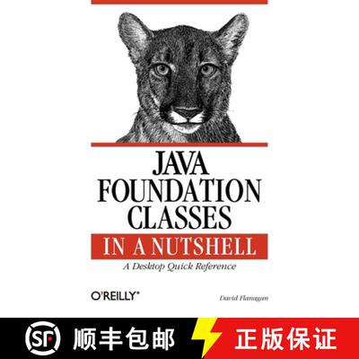 【3-4周达】Java Foundation Classes in a Nutshell - A Desktop Quick Reference: A Desktop Quick Reference [9781565924888]
