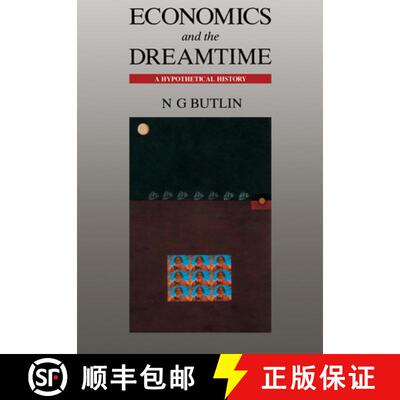 【3-4周达】Economics and the Dreamtime: A Hypothetical History [9780521438209]