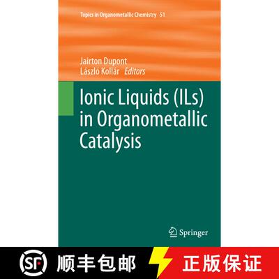 【3-4周达】Ionic Liquids (ILs) in Organometallic Catalysis (Softcover reprint of the original 1st ed.... [9783662516881]